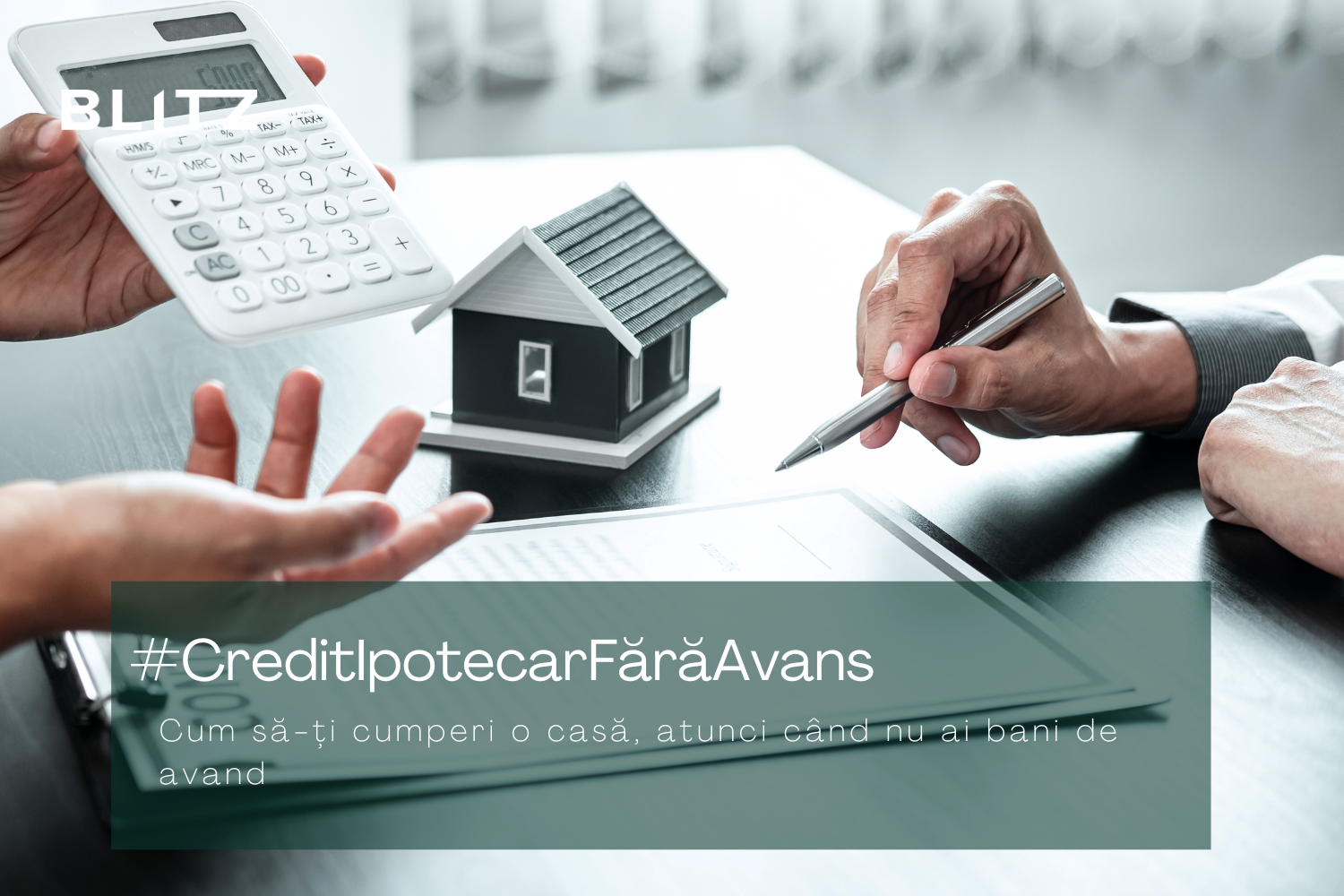 Cum să-ți cumperi o casă, atunci când nu ai bani de avans - BLITZ Blog