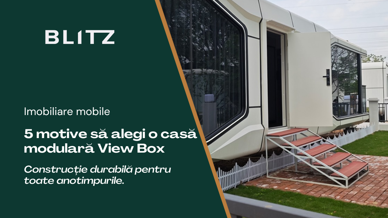 Top 5 motive să alegi o casă modulară View Box - BLITZ Blog